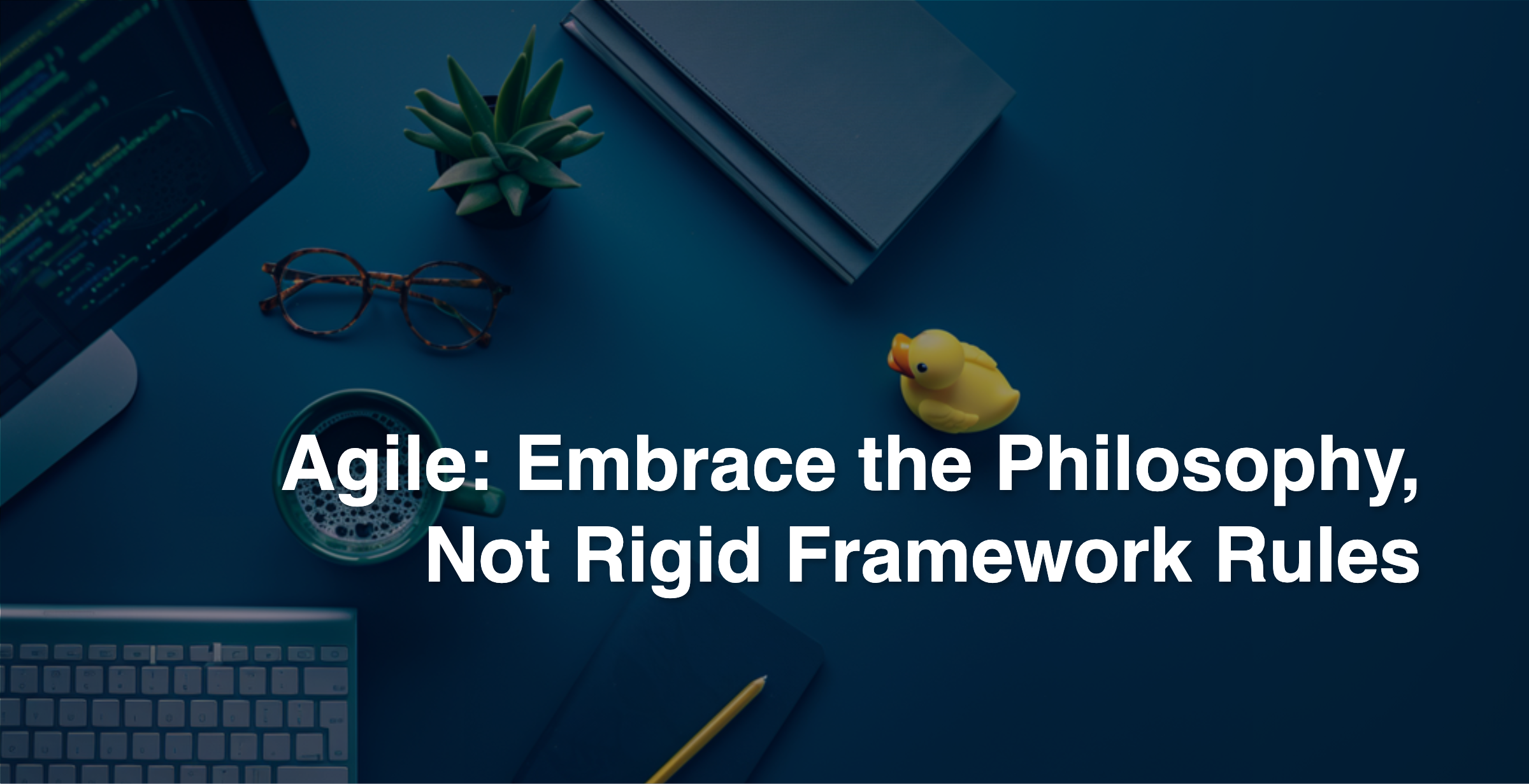 Agile: Embrace the Philosophy, Not Rigid Framework Rules | Panayiotis ...